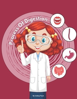 The Process Of Digestion For Kids | An... book