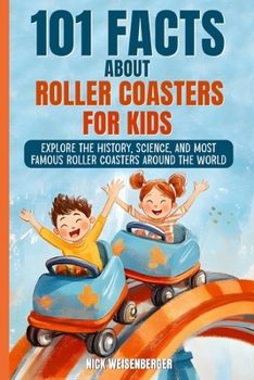 101 Facts About Roller Coasters For... book