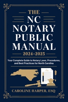 The NC Notary Public Manual 2024-2025:... book by Caroline Harper Esq