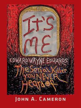 It Was Always ME!: Edward Edwards The... book by John A. Cameron