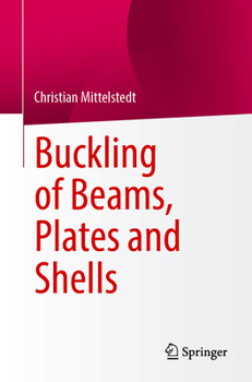 Buckling of Beams, Plates and Shells book by Christian Mittelstedt