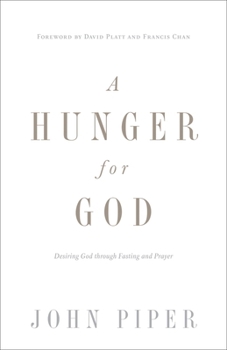 A Hunger for God: Desiring God through... book by John Piper
