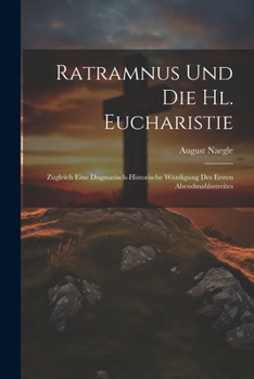 Ratramnus Und Die Hl. Eucharistie:... book by August Naegle